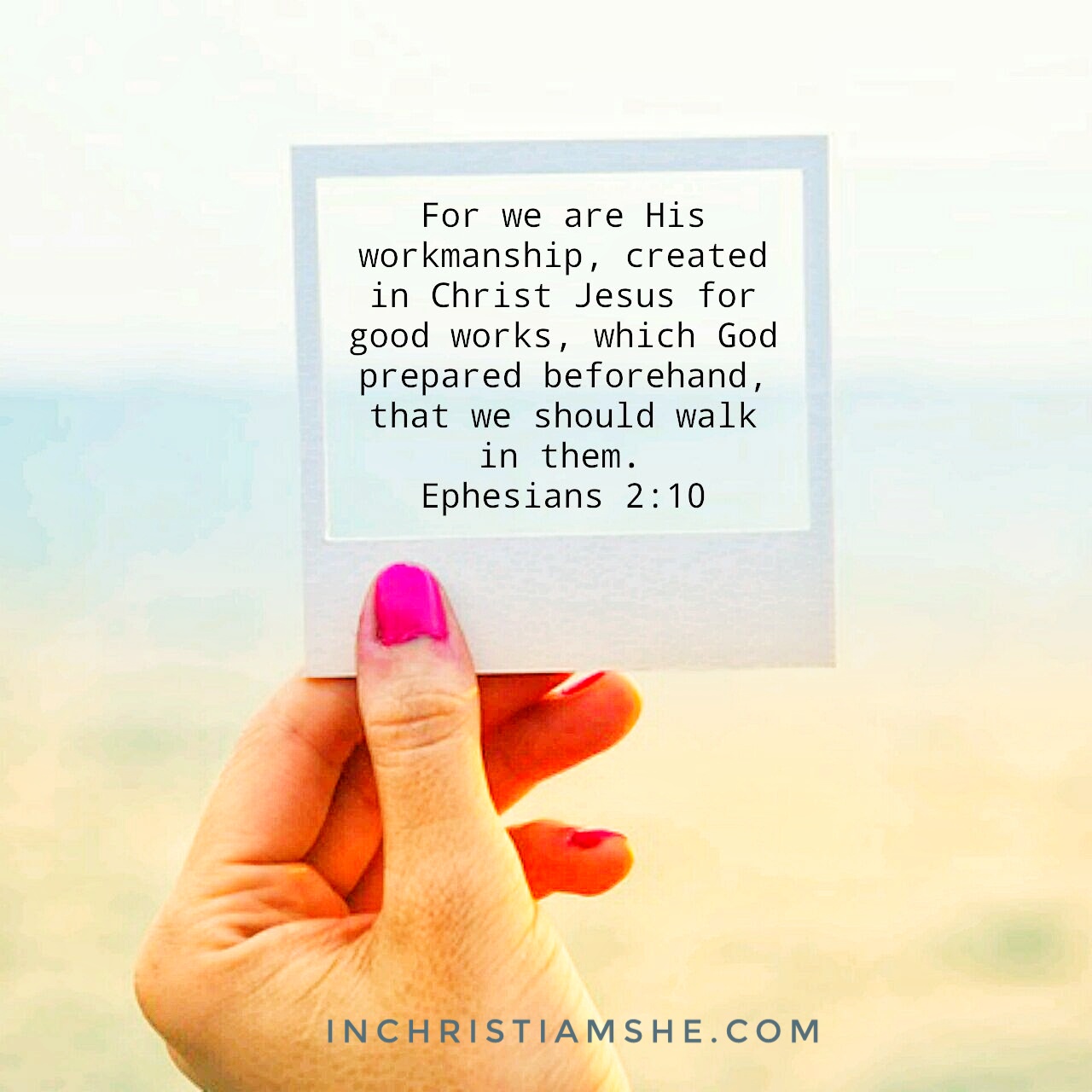 Ephesians 2:10 – In Christ I am SHE